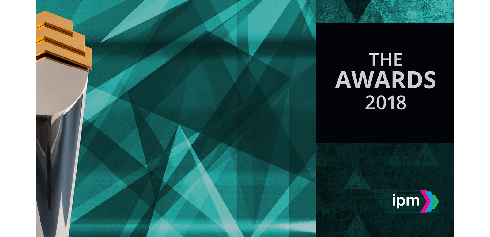 IPM Awards 2018 shortlist announced - IPM Bitesize
