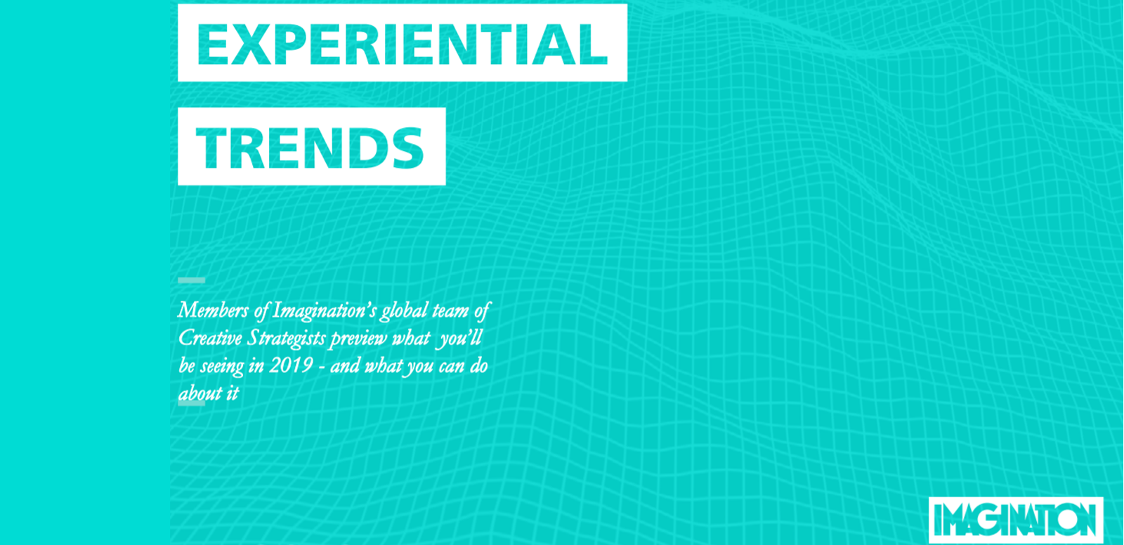 Imagination previews 2019 experiential trends - IPM Bitesize